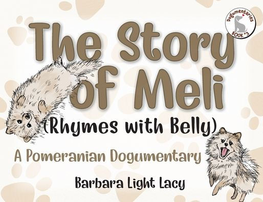 The Story of Meli (Rhymes with Belly): A Pomeranian Dogumentary by ...