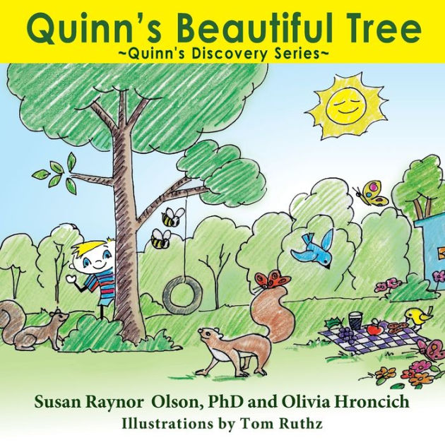 Quinn's Beautiful Tree: Quinn's Discovery Series by Susan Raynor Olson ...