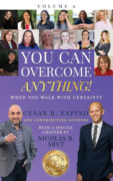 You Can Overcome Anything!: Volume 4 When You Walk With Certainty by ...