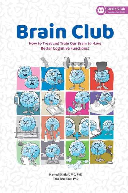 Brain Club: How to Treat and Train Our Brain to Enhance Cognitive ...