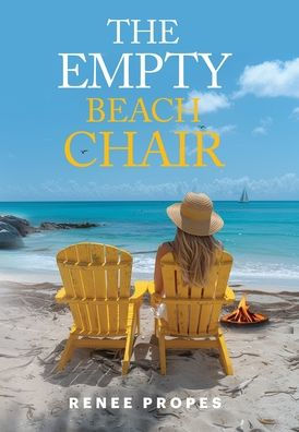 The Empty Beach Chair by Renee Propes, Hardcover | Barnes & Noble®