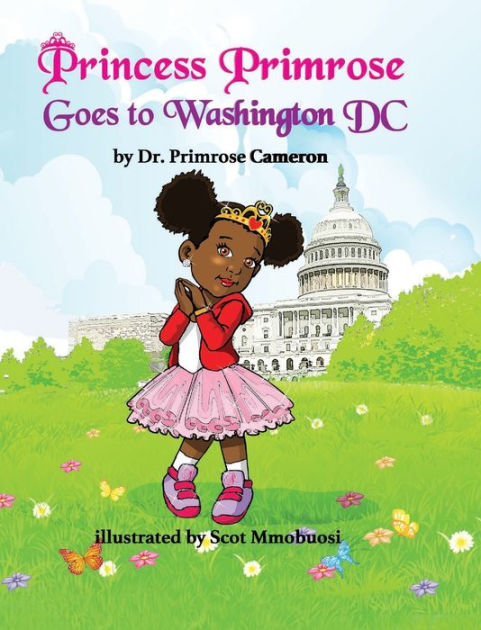 Princess Primrose Goes to Washington DC 2nd edition by Primrose E ...