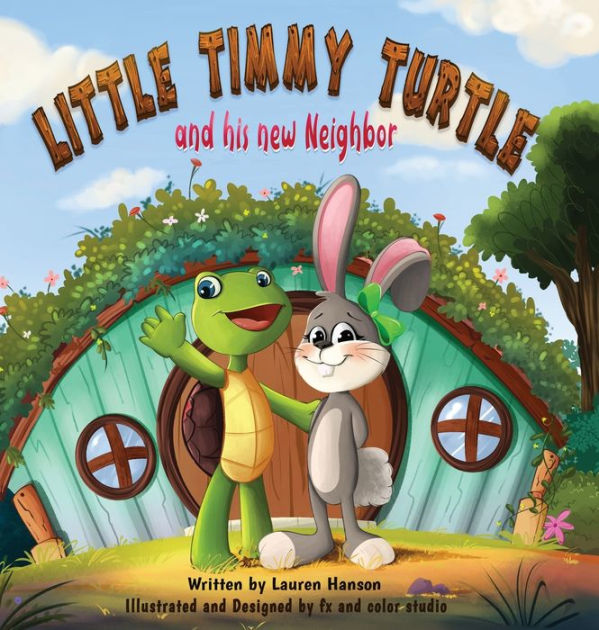 Little Timmy Turtle and His New Neighbor by Lauren Hanson, Fx and Color ...