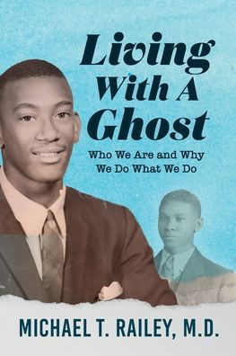 Living with a Ghost: Who We Are and Why We Do What We Do by Michael ...