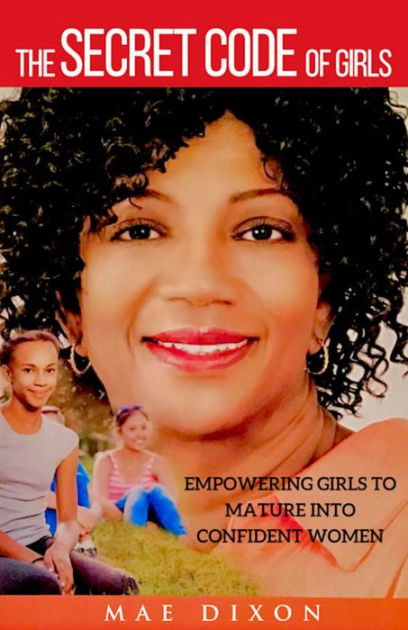The Secret Code of Girls: Empowering Girls to Mature into Confident ...