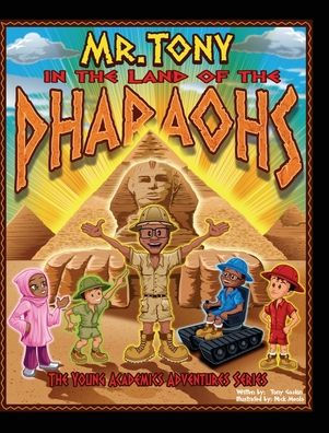 Mr. Tony in the Land of the Pharaohs by Tony Gaskin, Nick Meola ...