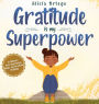 Gratitude is My Superpower: A children's book about Giving Thanks and ...