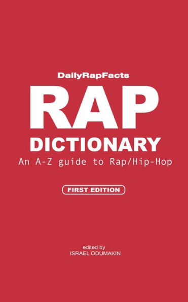 Rap Dictionary: An A-Z Guide to Rap/Hip-Hop by DailyRapFacts | eBook ...