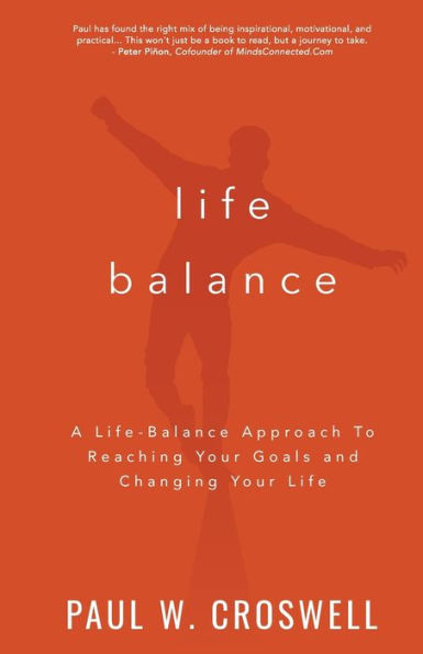 Life Balance: A Life Balance Approach To Reaching Your Goals and ...