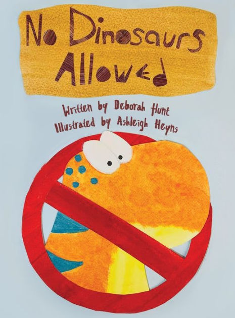 No Dinosaurs Allowed (B) by Deborah Dolan Hunt, Ashleigh Heyns | eBook ...