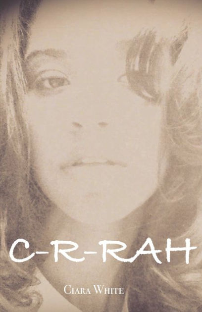 C-R-RAH by Ciara White, Paperback | Barnes & Noble®