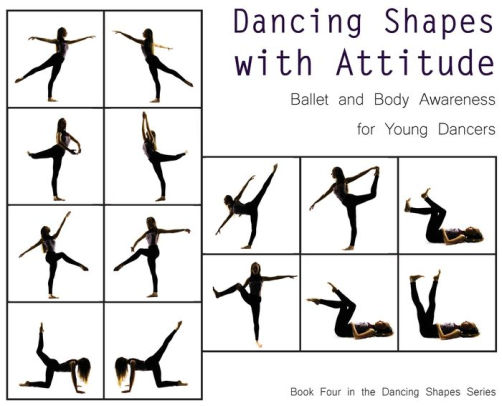 Dancing Shapes with Attitude: Ballet and Body Awareness for Young ...