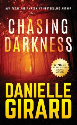 Chasing Darkness by Danielle Girard, Paperback | Barnes & Noble®
