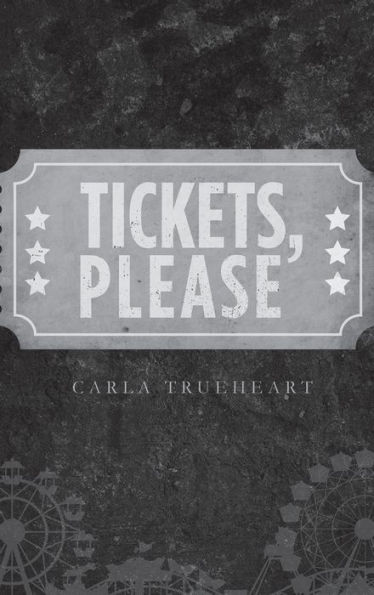 Tickets, Please by Carla Trueheart, Hardcover | Barnes & Noble®