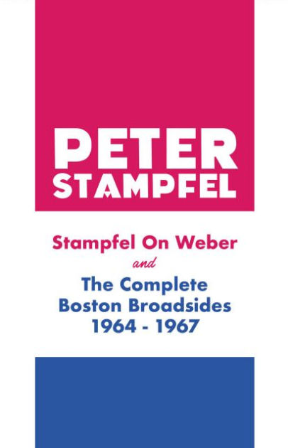 Stampfel on Weber and The Complete Boston Broadsides 1964-1967 by Peter ...
