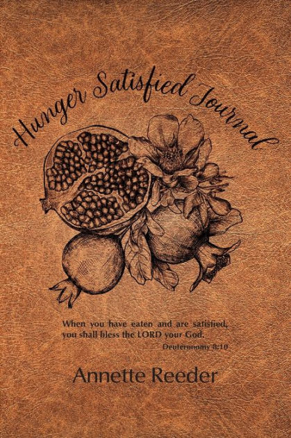 Hunger Satisfied Journal 2nd Edition by Annette Reeder, Paperback ...