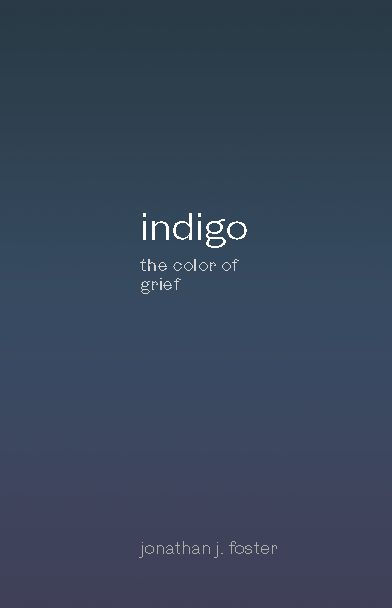 indigo: the color of grief by Jonathan Foster, Paperback | Barnes & Noble®