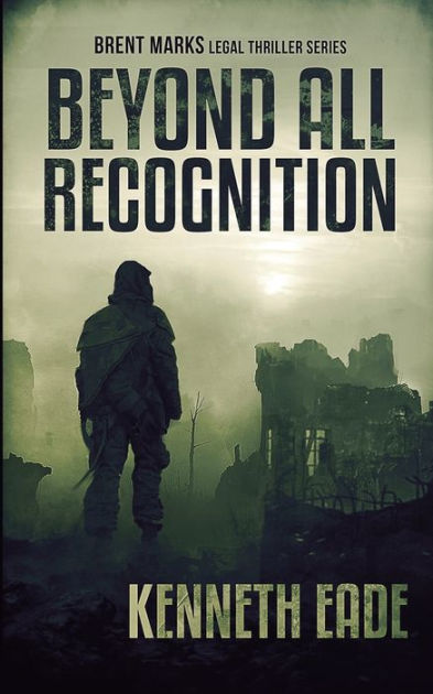 Beyond All Recognition by Kenneth Eade, Paperback | Barnes & Noble®