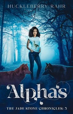 Alphas by Huckleberry Rahr, Paperback | Barnes & Noble®