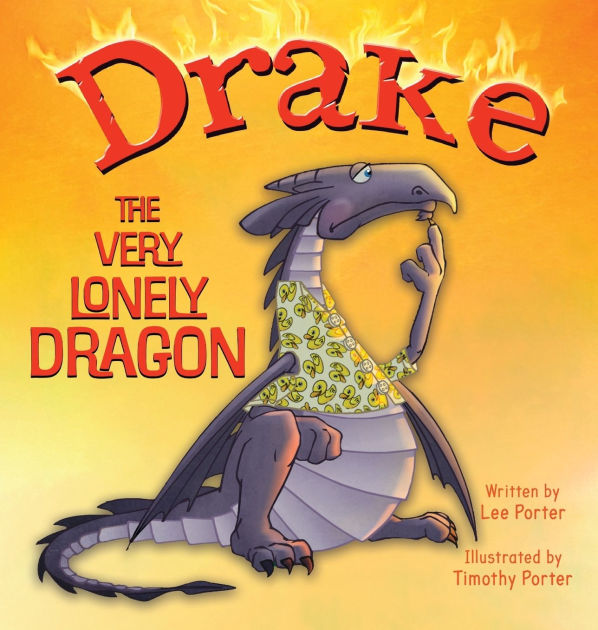 Drake the Very Lonely Dragon: A Picture Book About Being Different for ...