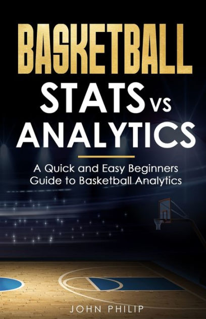 Basketball Stats vs Analytics: A Quick and Easy Beginners Guide to ...
