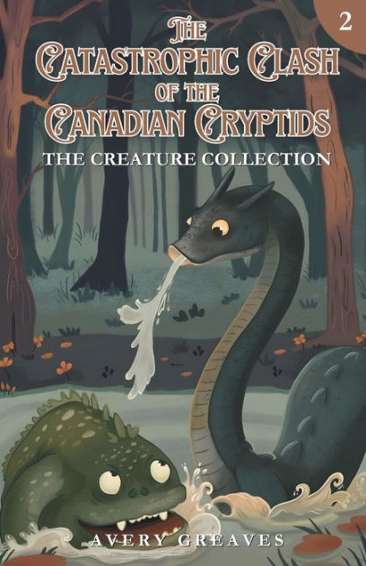 The Clash of the Canadian Cryptids (The Creation Collection, Book 2) by ...