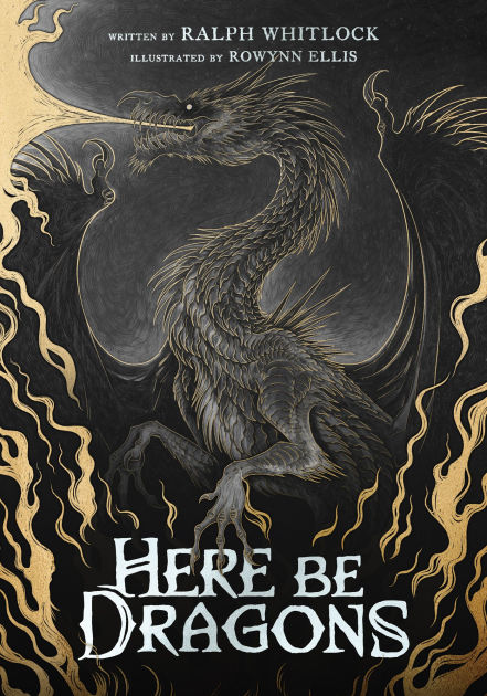 Here Be Dragons by Ralph Whitlock, Rowynn Ellis, Hardcover | Barnes ...