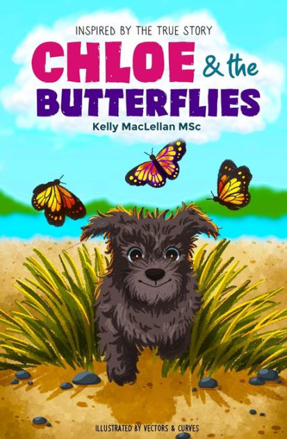 Chloe & the Butterflies by Kelly Maclellan Msc, Paperback | Barnes & Noble®
