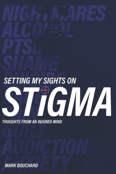 Setting My Sights On Stigma: Thoughts From An Injured Mind by Mark ...