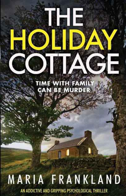 The Holiday Cottage: Time with family can be murder by Maria Frankland ...