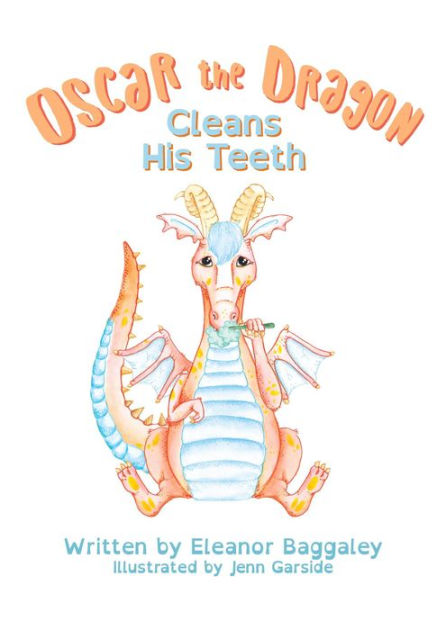Oscar the Dragon Cleans his Teeth by Baggaley, Paperback | Barnes & Noble®