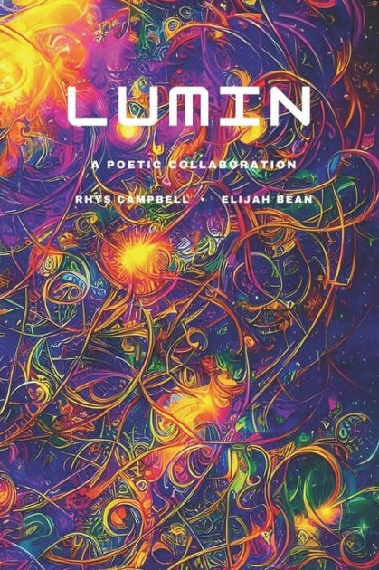 Lumin by Elijah Bean, Rhys Campbell, Paperback | Barnes & Noble®