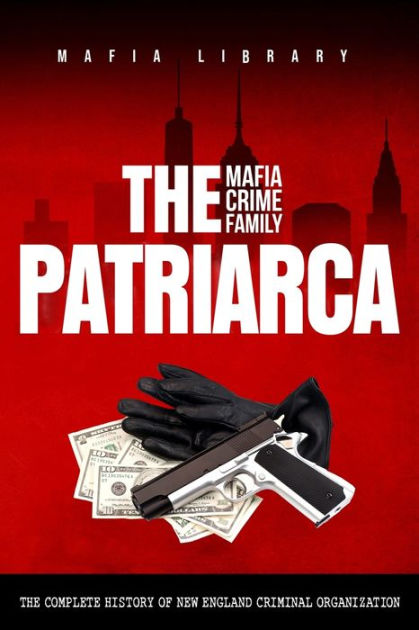 The Patriarca Mafia Crime Family by Mafia Library, Paperback | Barnes ...