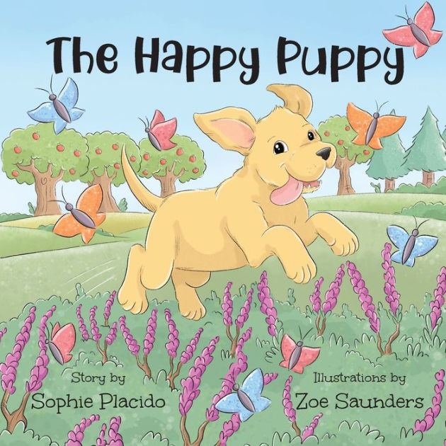The Happy Puppy by Sophie Placido, Zoe Saunders, Paperback | Barnes ...