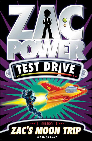 Zac Power Test Drive: Zac's Moon Trip by H. I. Larry | eBook | Barnes ...