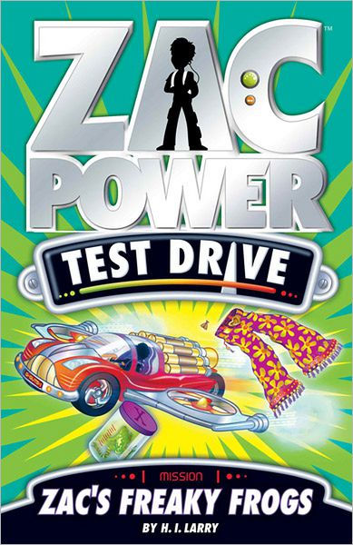 Zac Power Test Drive: Zac's Freaky Frogs by H. I. Larry | eBook ...