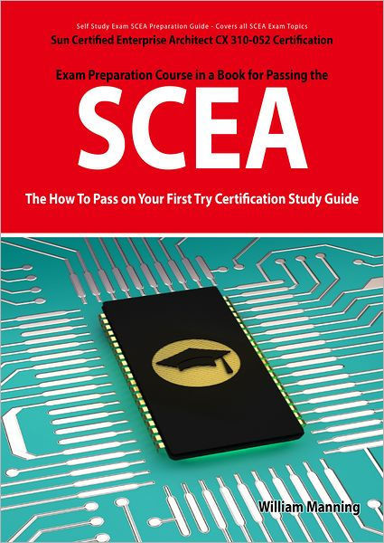 SCEA: Sun Certified Enterprise Architect CX 310-052 Exam Certification ...