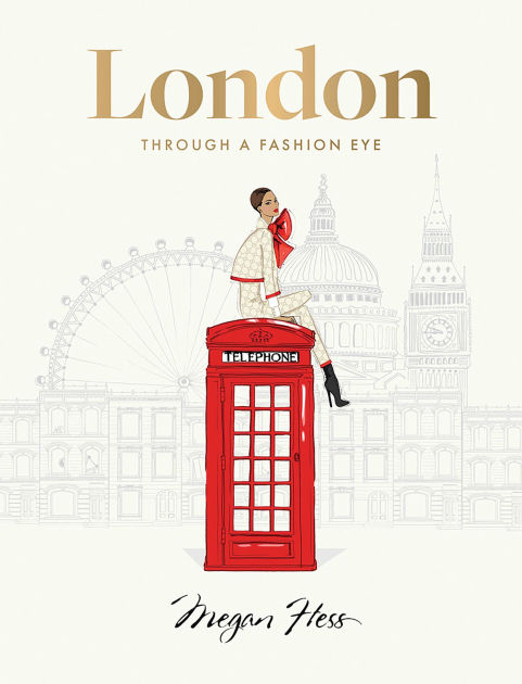 London: Through a Fashion Eye by Megan Hess, Hardcover | Barnes & Noble®