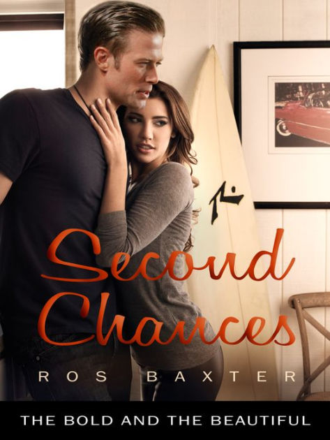 Second Chances: The Bold and the Beautiful Book 8 by Ros Baxter | eBook ...