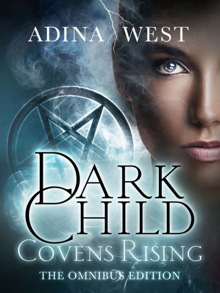 Dark Child (Covens Rising): Omnibus Edition by Adina West | eBook ...