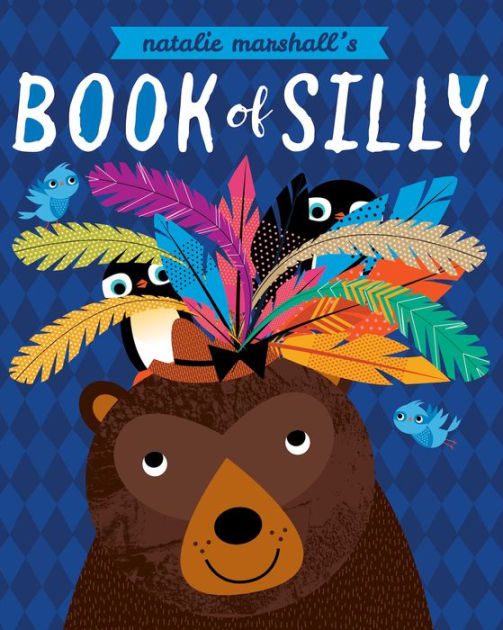 The Book of Silly by Natalie Marshall, Board Book | Barnes & Noble®