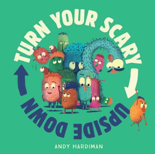 Turn Your Scary Upside Down by Andy Hardiman, Hardcover | Barnes & Noble®