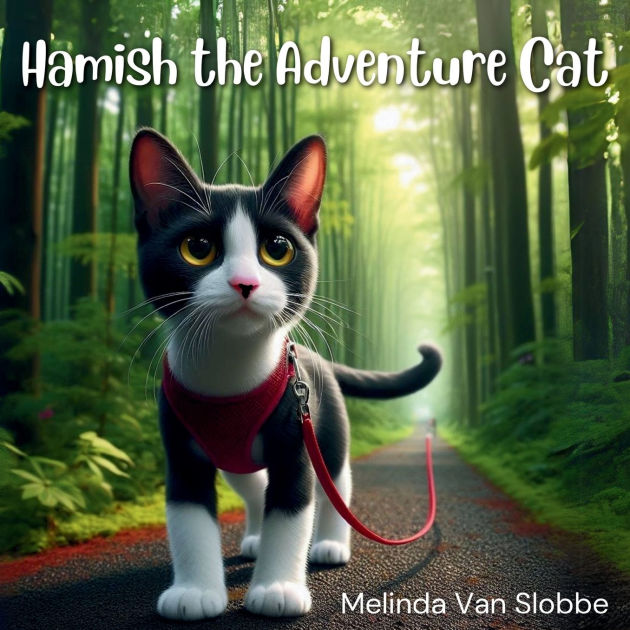 Hamish the Adventure Cat by Melinda Van Slobbe, Paperback | Barnes & Noble®