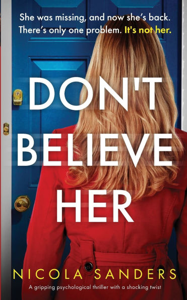 Don't Believe Her: A gripping psychological thriller with a shocking twist by Nicola Sanders ...
