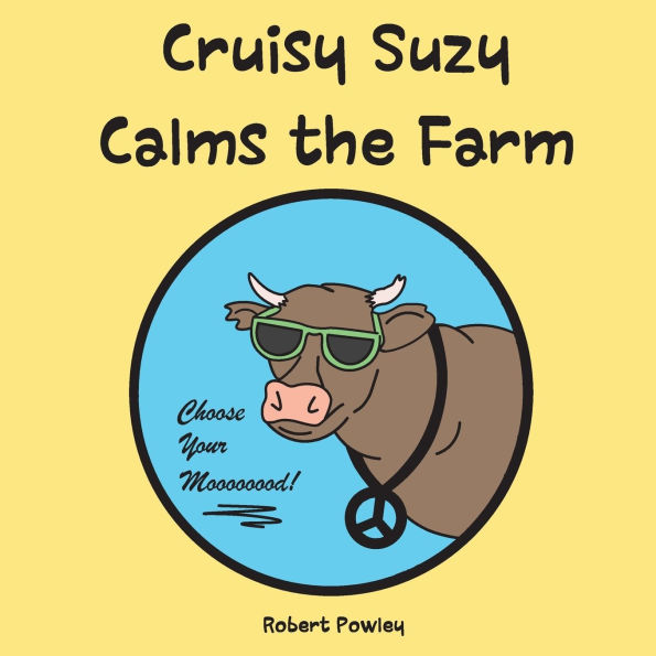 Cruisy Suzy Calms the Farm by Robert Powley, Paperback | Barnes & Noble®