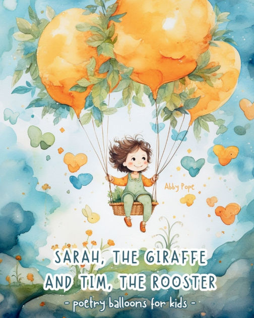 Sarah, the giraffe and Tim, the rooster - Poetry balloons for kids by ...