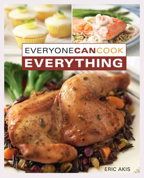 Everyone Can Cook Everything by Eric Akis | eBook | Barnes & Noble®