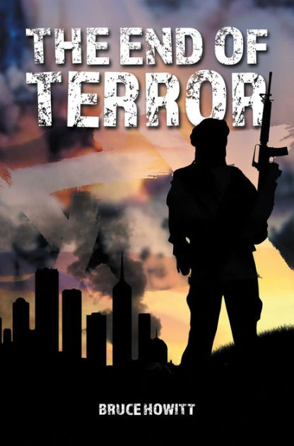 The End of Terror by Bruce Howitt | eBook | Barnes & Noble®