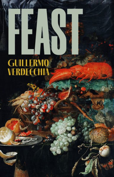 Feast by Guillermo Verdecchia, Paperback | Barnes & Noble®