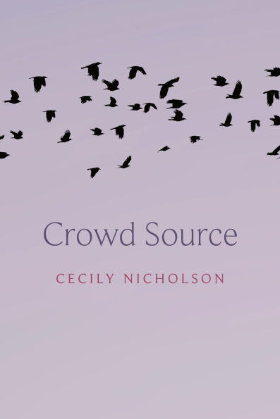 Crowd Source by Cecily Nicholson, Paperback | Barnes & Noble®